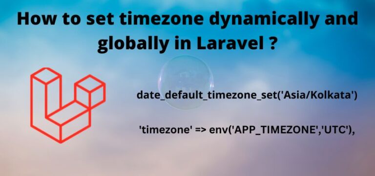 How to set timezone dynamically and globally in Laravel How to set timezone dynamically and globally in Laravel
